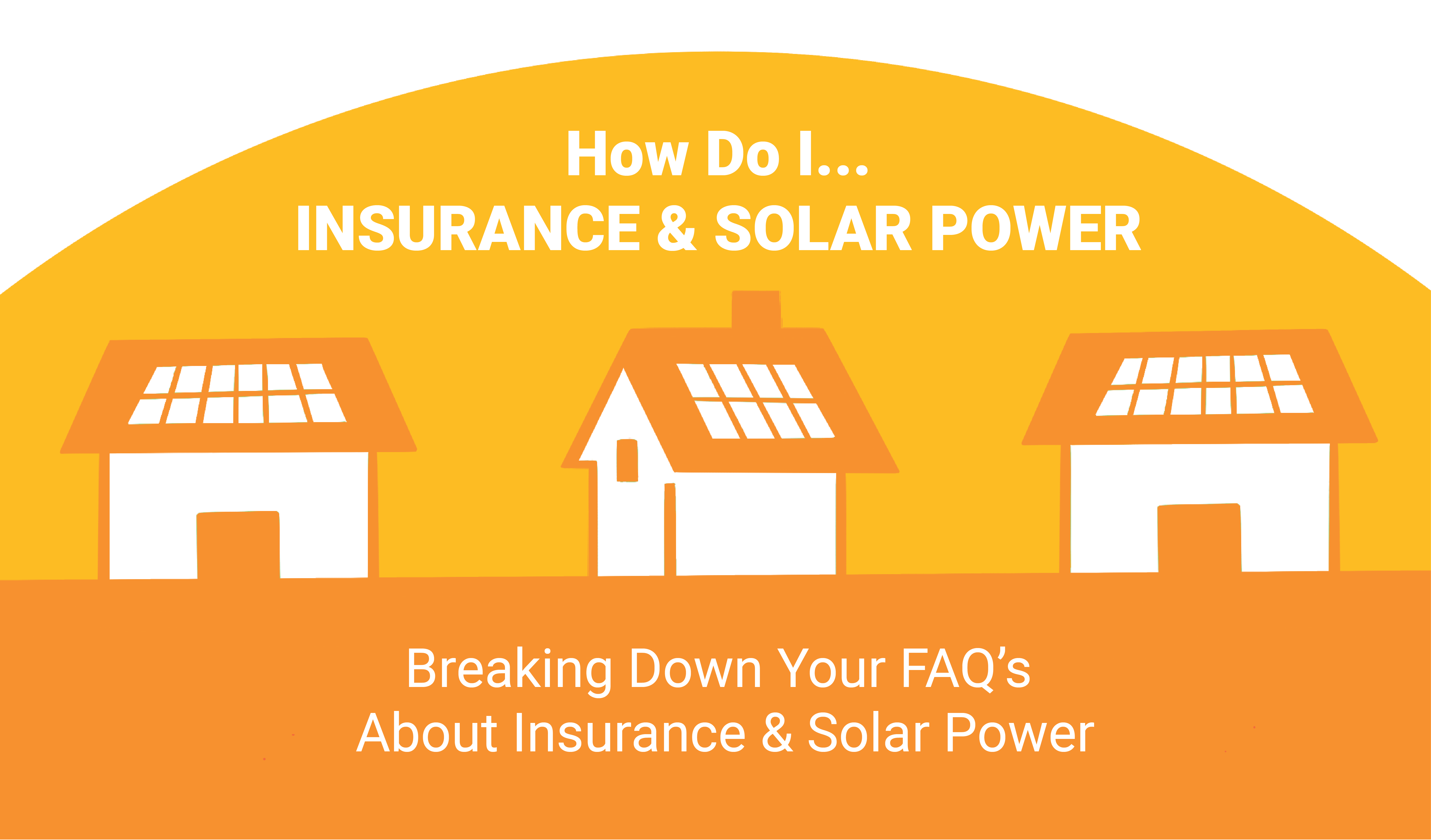 How Do I... Insurance & Solar Power - SunFarm Energy